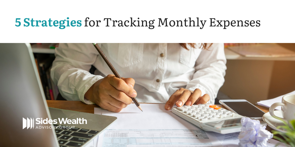5 Strategies for Tracking Monthly Expenses | Sides Wealth Advisory ...