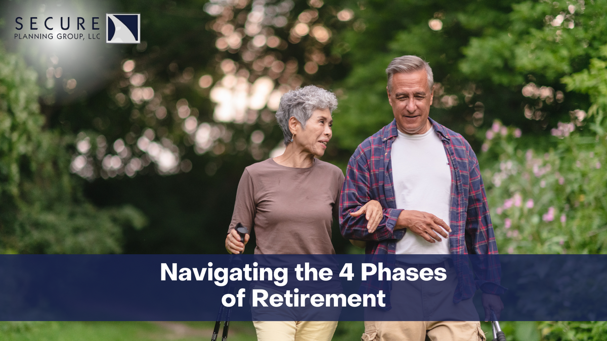 Navigating the 4 Phases of Retirement | Secure Planning Group, LLC