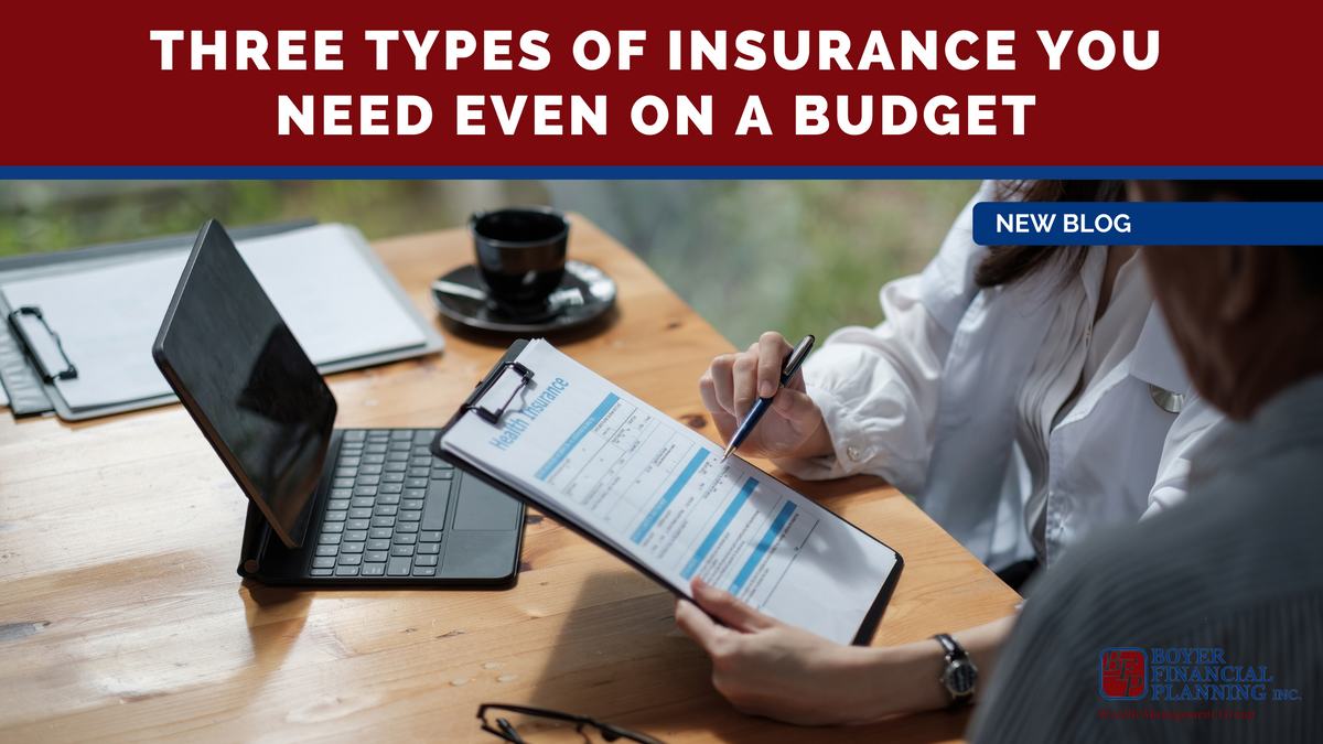 Three Types of Insurance You Need Even on a Budget | Boyer Financial ...
