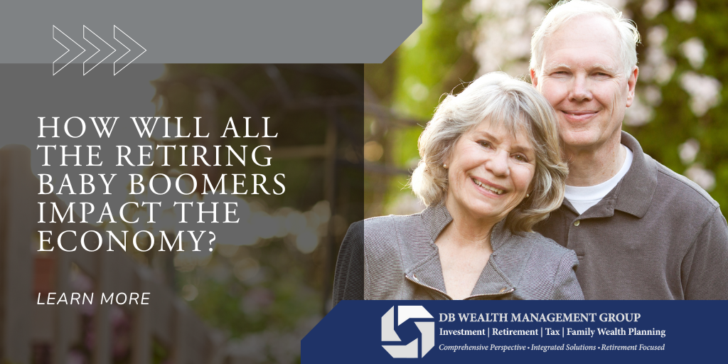How Will all the Retiring Baby Boomers Impact the Economy? | DB Wealth ...