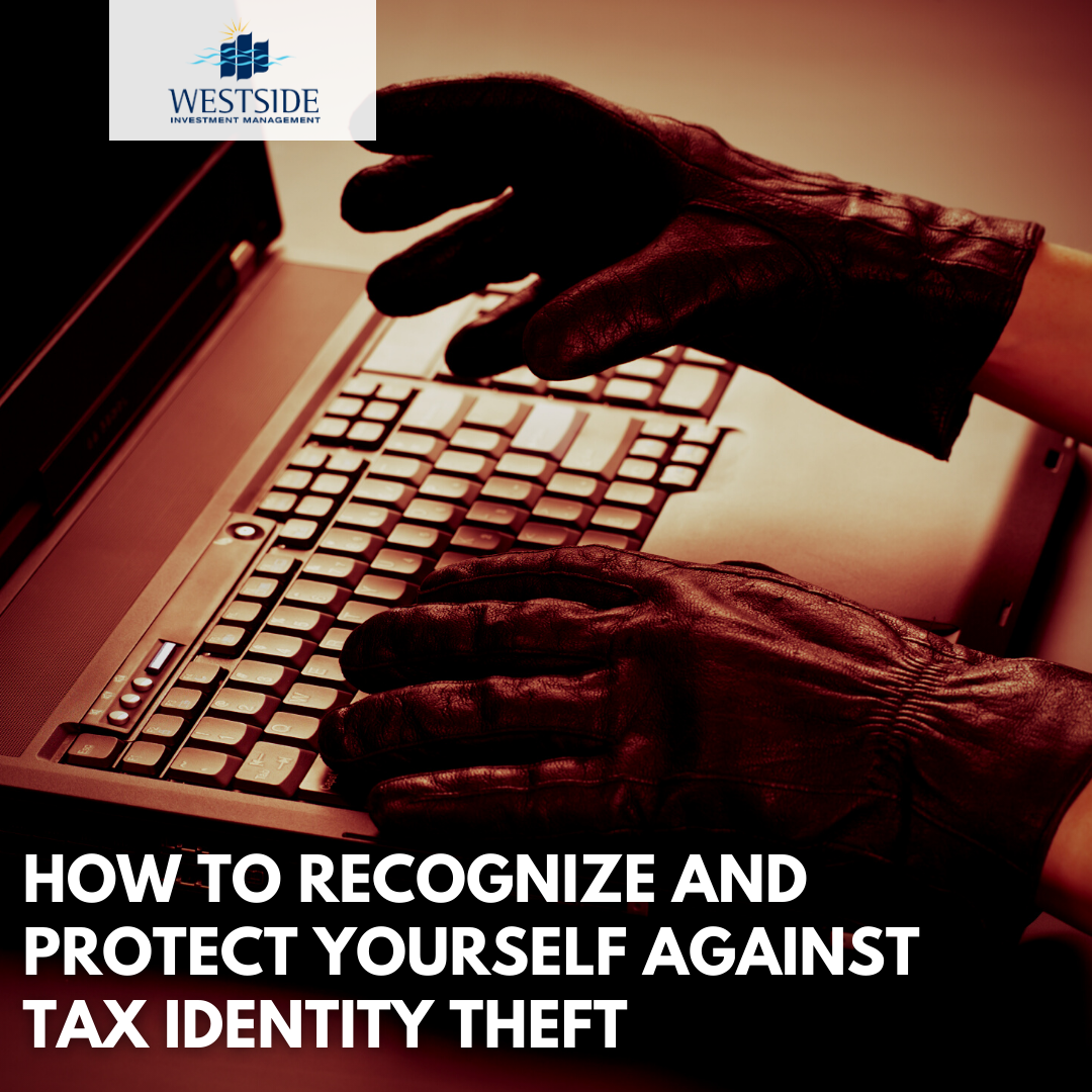 How To Recognize And Protect Yourself Against Tax Identity Theft