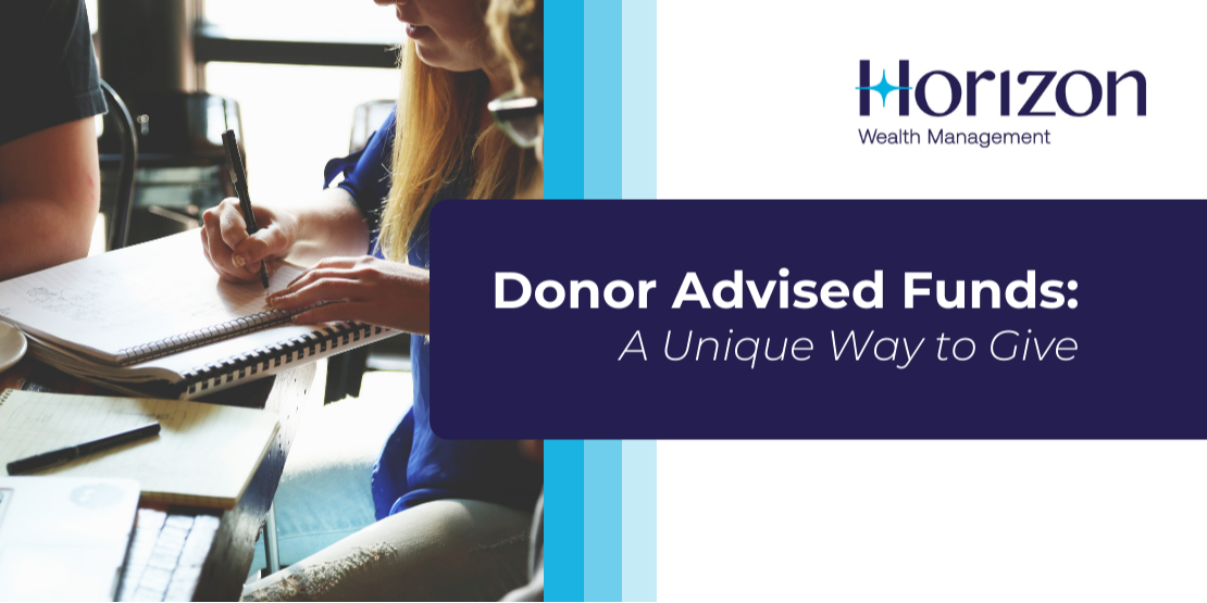 Donor Advised Funds: A Unique Way to Give | Horizon Wealth Management