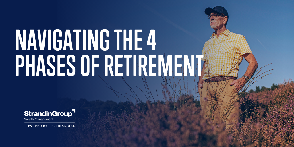 Navigating the 4 Phases of Retirement | Strandin Group Wealth Management, Dallas, TX