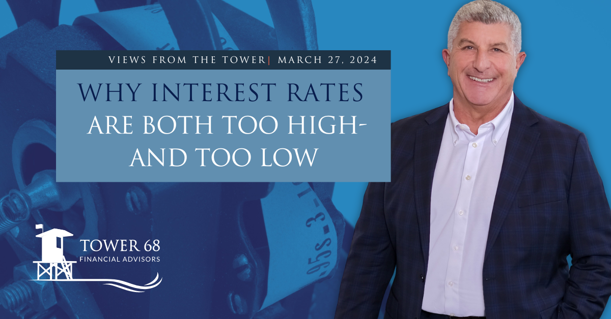 Why Interest Rates Are Both Too High- and Too Low | Tower 68