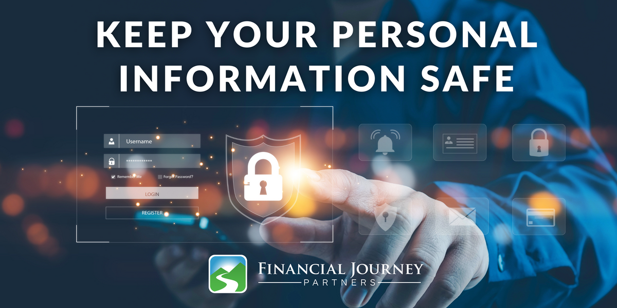 Keep Your Personal Information Safe | Financial Journey Partners