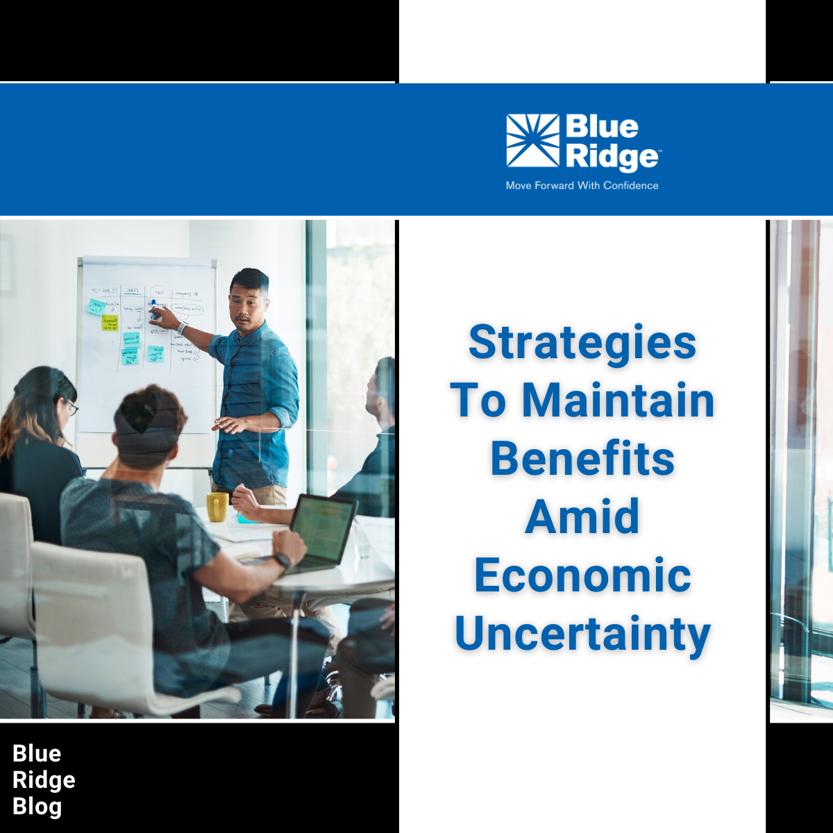 Strategies To Maintain Benefits Amid Economic Uncertainty | Blue Ridge ...