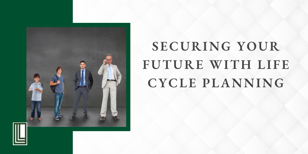 Securing Your Future with Life Cycle Planning | Leveroni Financial ...