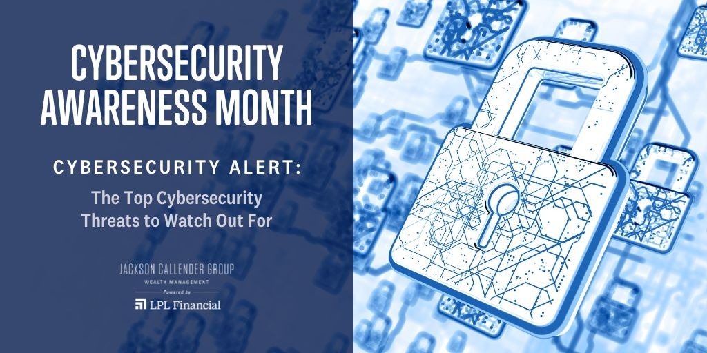 Cybersecurity Alert: The Top Cybersecurity Threats to Watch Out For ...