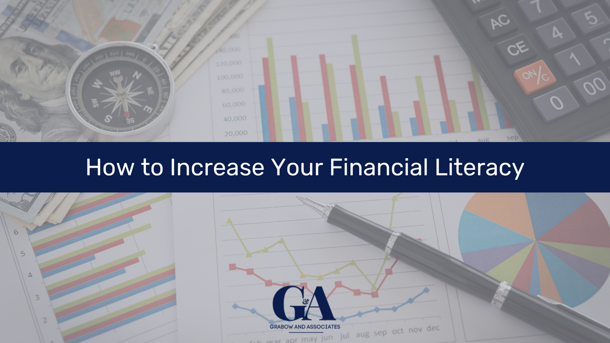 How to Increase Your Financial Literacy | Grabow & Associates