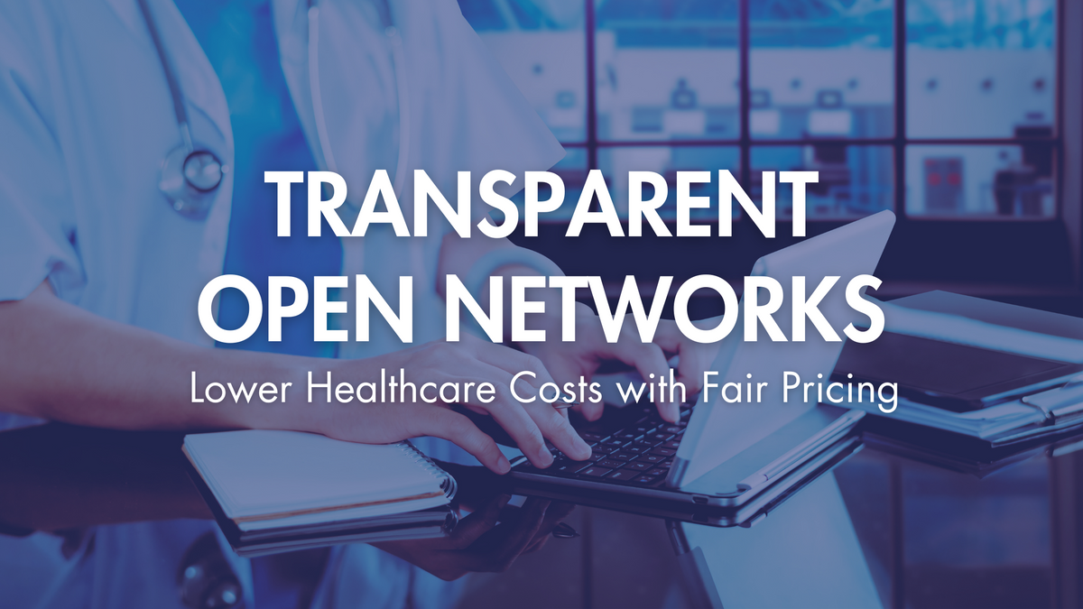 Transparent Open Networks (TONs): Lower Healthcare Costs with Fair Pricing