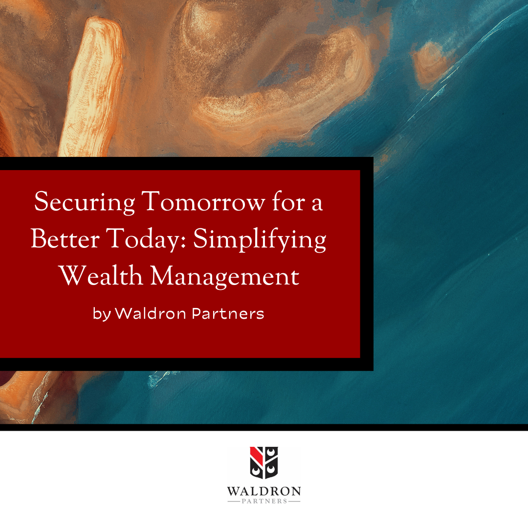 Securing Tomorrow for a Better Today | Simplifying Wealth Management ...
