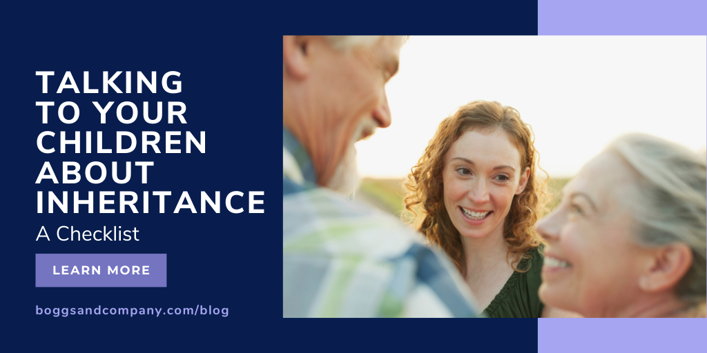 Talking to Your Children About Inheritance | Boggs and Company ...