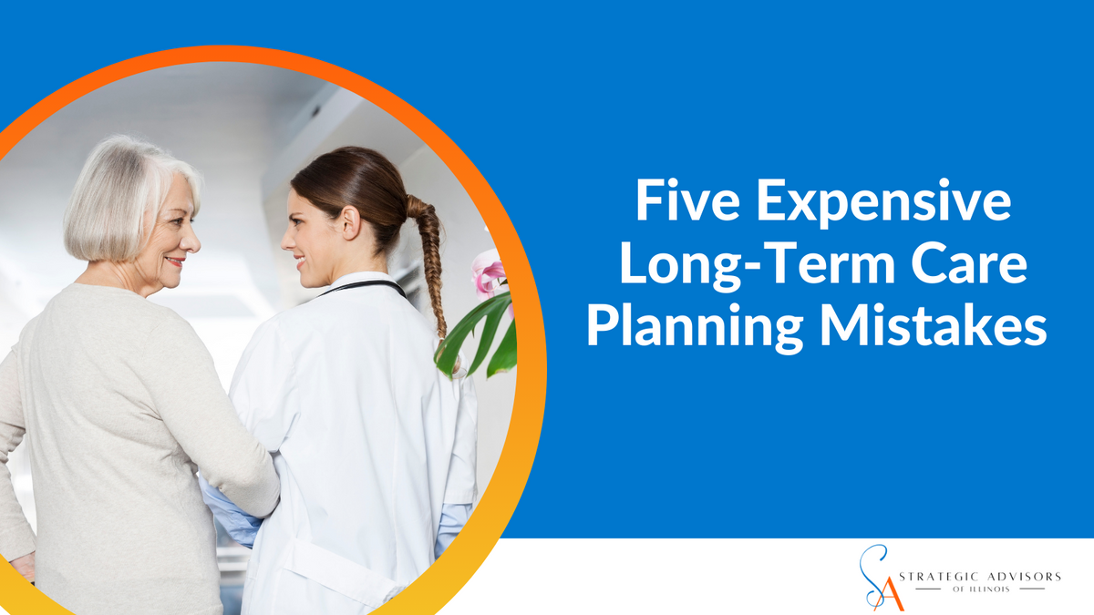 5 Expensive Long-Term Care Planning Mistakes to Avoid | Strategic ...