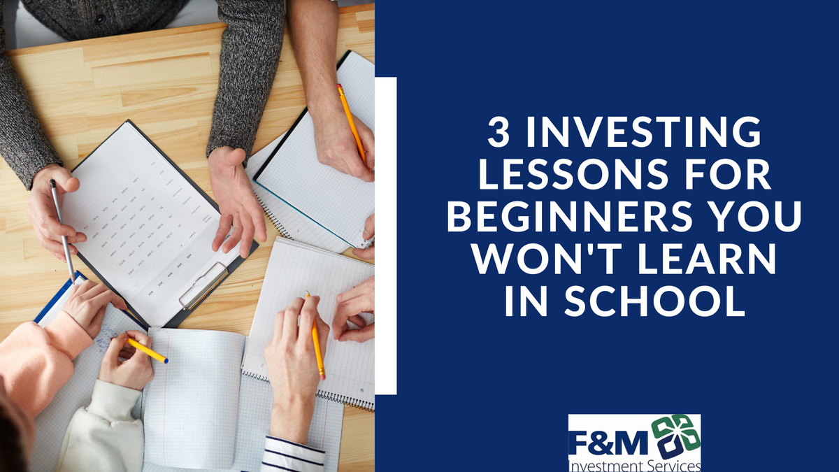 3 Investing Lessons For Beginners You Won t Learn In School F MIS 3-investing-lessons-for-beginners-you-won-t-learn-in-school-f-mis