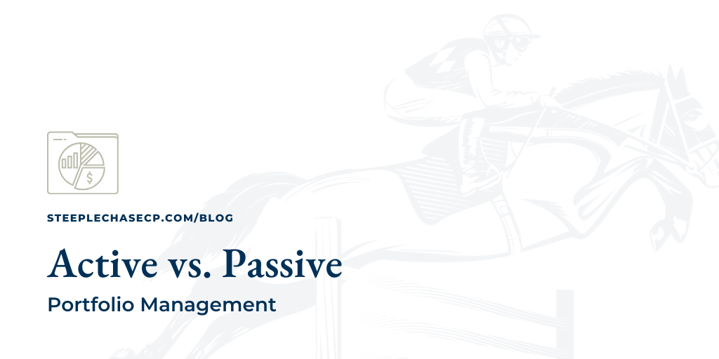 Active vs. Passive Portfolio Management | Steeplechase Capital Partners ...
