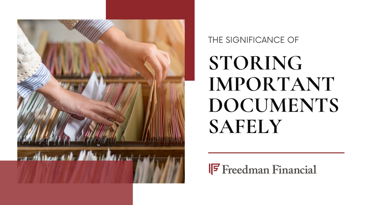 The Significance of Storing Important Documents Safely | Freedman ...