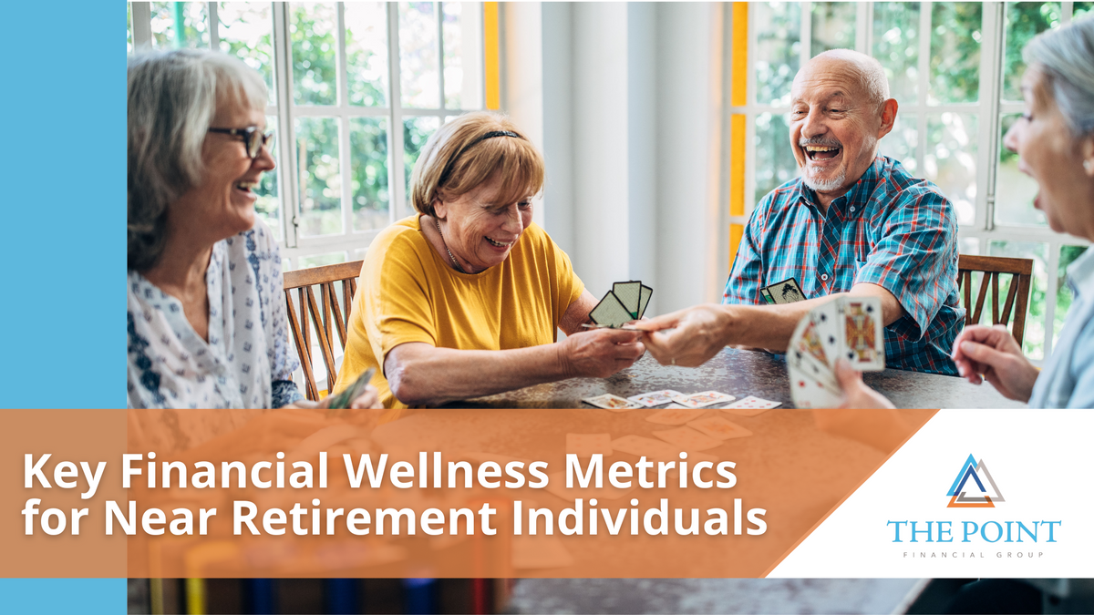 Key Financial Wellness Metrics for Near-Retirement Individuals | THE ...
