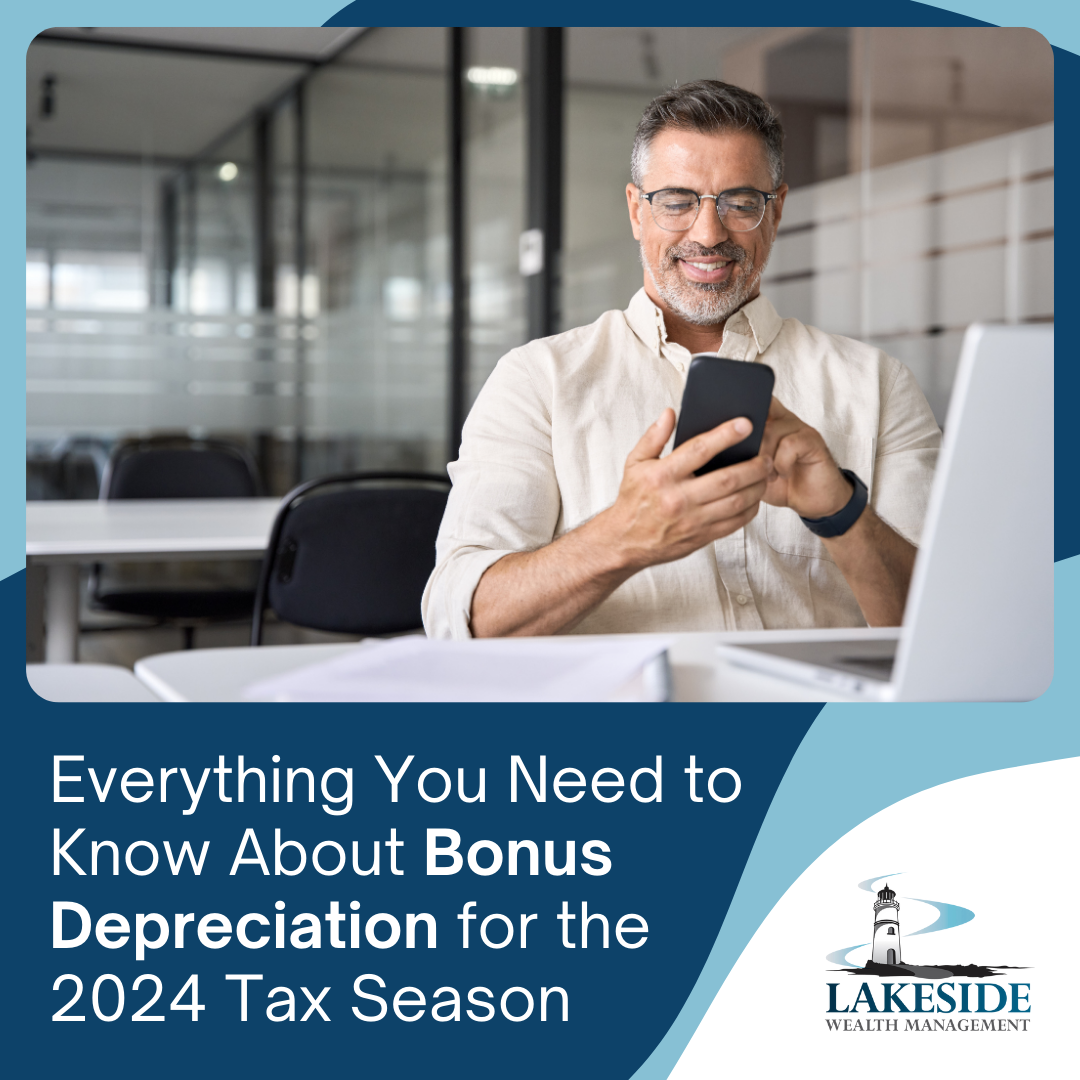 Everything You Need To Know About Bonus Depreciation for the 2024 Tax Season | Lakeside Wealth ...