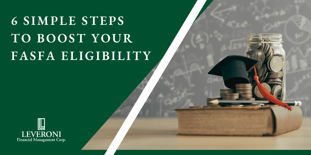 How to Boost Your FAFSA Eligibility in 6 Simple Steps | Leveroni ...