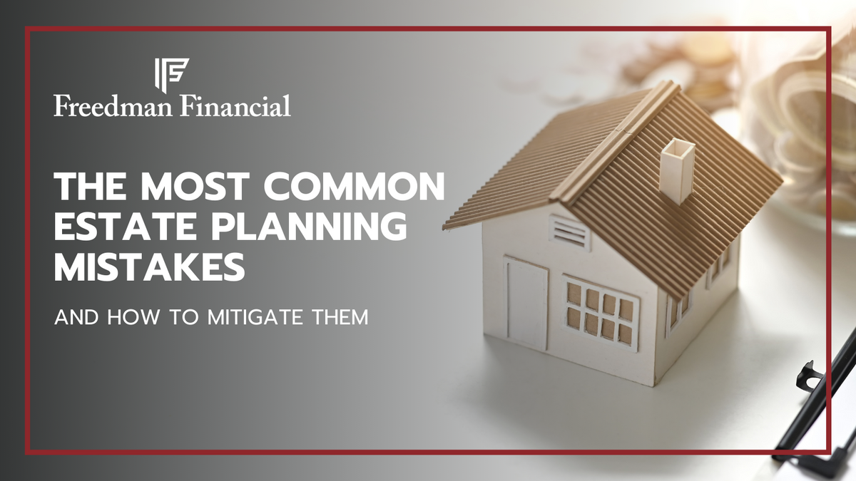 The Most Common Estate Planning Mistakes and How To Mitigate Them ...