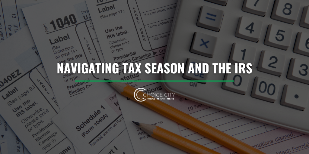 Tips to Navigate Tax Filing Season and the IRS | Financial Advisor ...