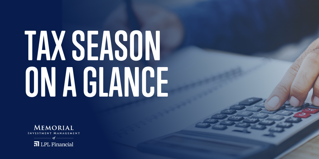 2023 Tax Season At A Glance | Memorial Investments, Houston, TX