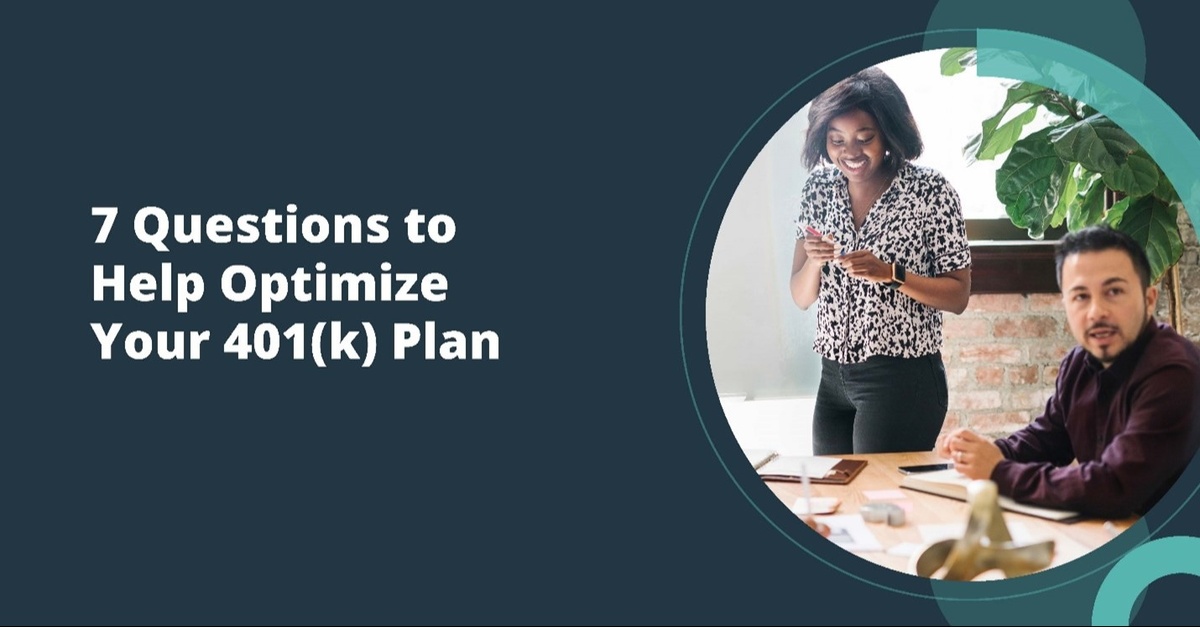 7 Questions to Help Optimize Your 401(k) Plan | Summit Financial Group ...
