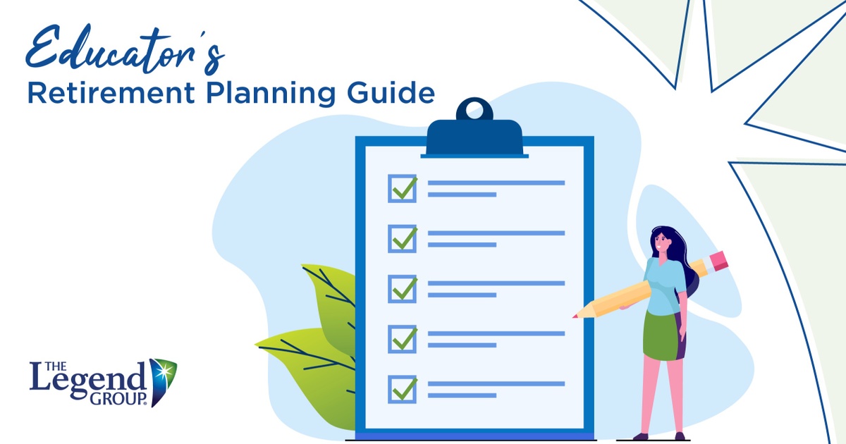 Educator’s Retirement Planning Guide | The Legend Group