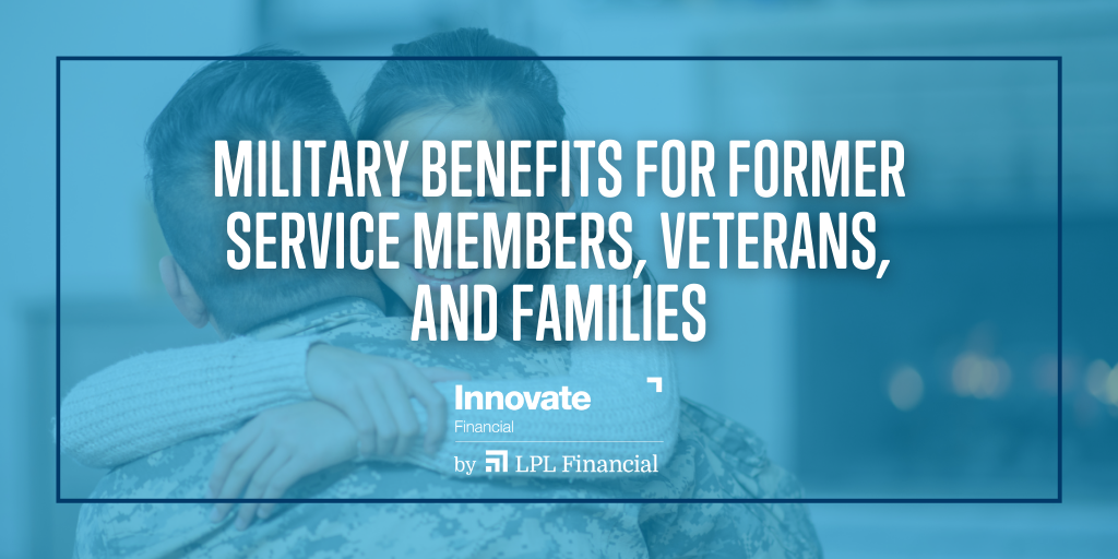 Military Benefits for Former Service Members, Veterans, & Families ...