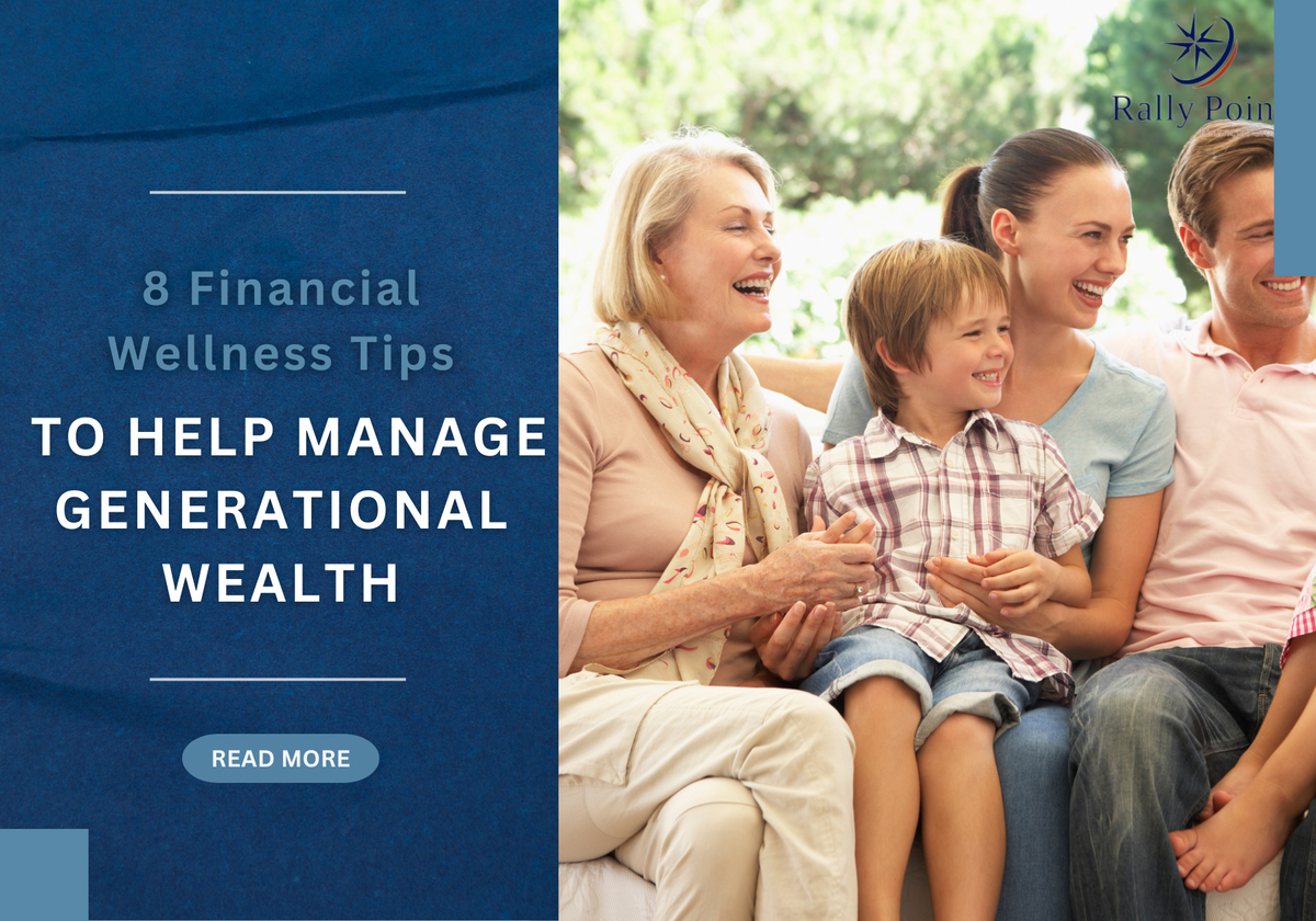 8 Financial Wellness Tips to Help Manage Generational Wealth | Rally ...