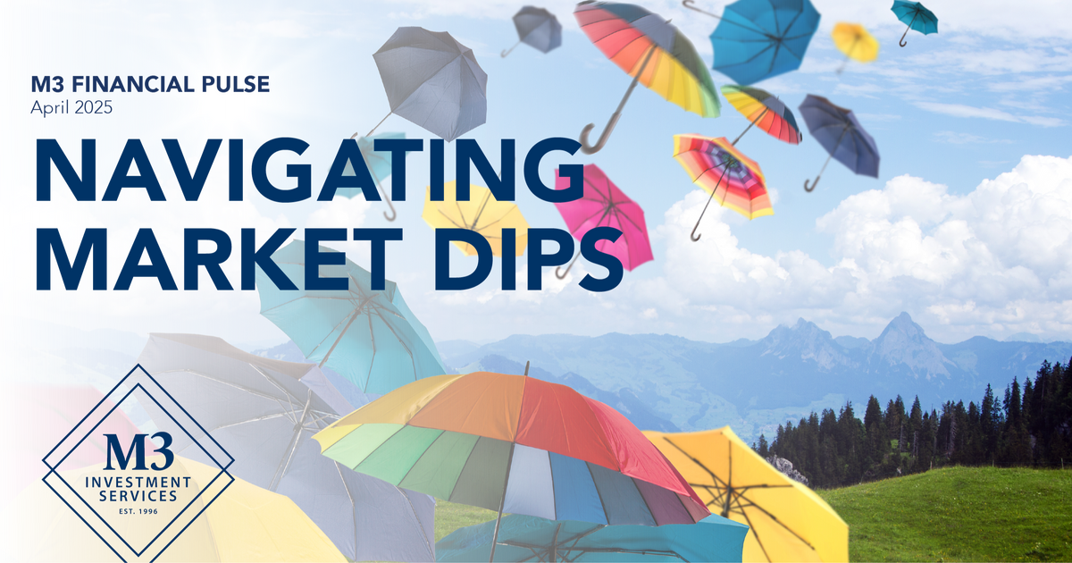 April 2025 Financial Pulse | M3 Investment Services