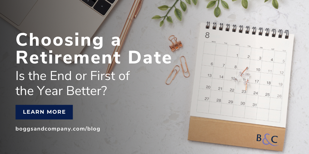 Choosing a Retirement Date | Boggs and Company, Cumberland, MD