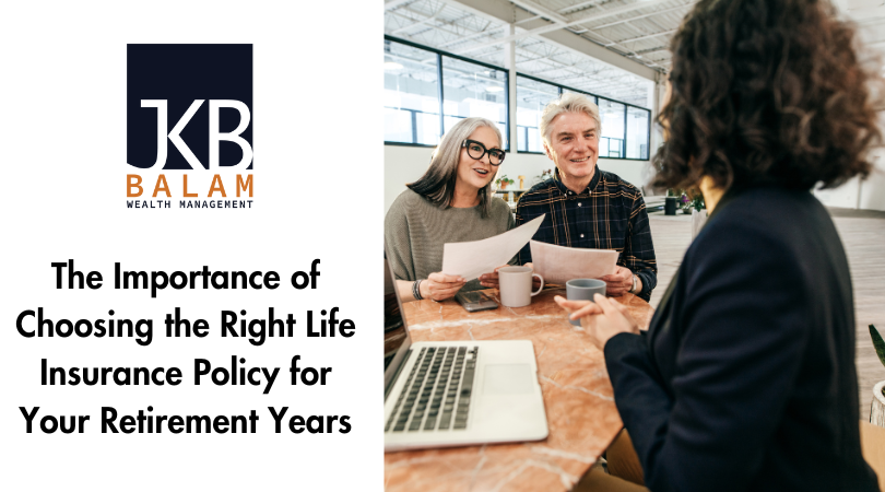 Choosing the Right Life Insurance Policy for Your Retirement Years ...