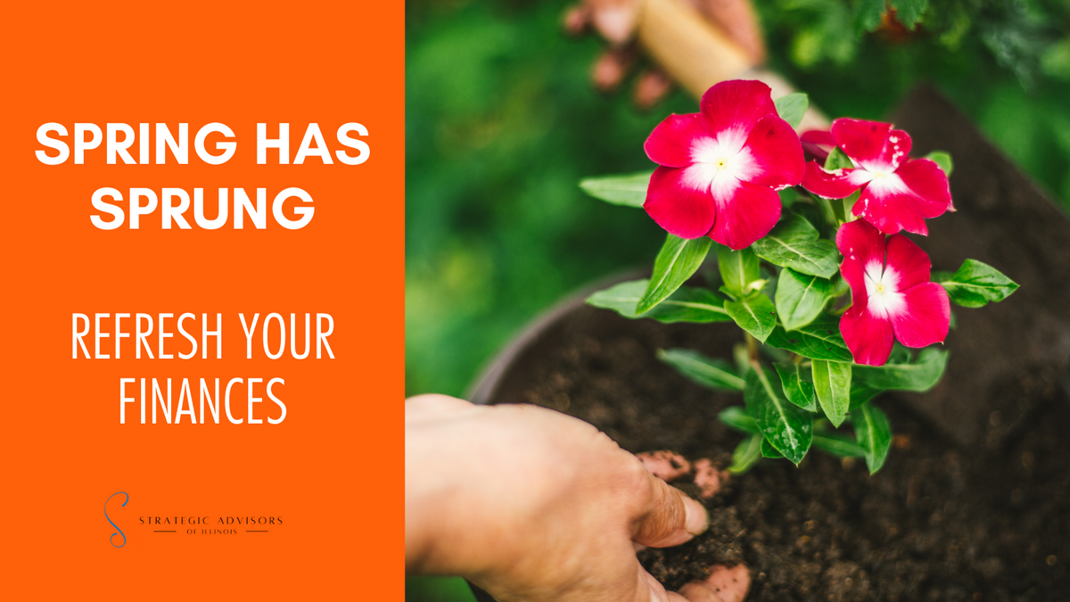 Spring Has Sprung: Time to Refresh Your Retirement Plan | Strategic ...