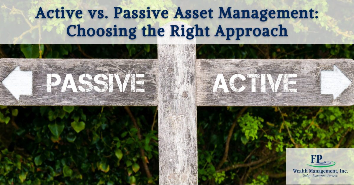 Active vs. Passive Asset Management: Choosing the Right Approach | FP ...