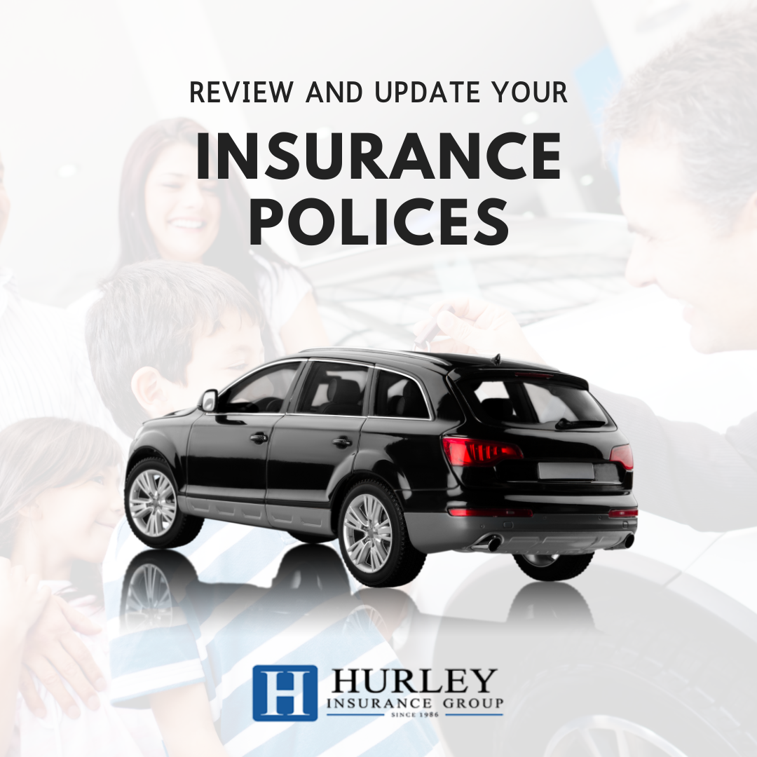 How to Review and Update Your Insurance Policies | Hurley Insurance Group