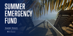Why You Need a Summer Emergency Fund