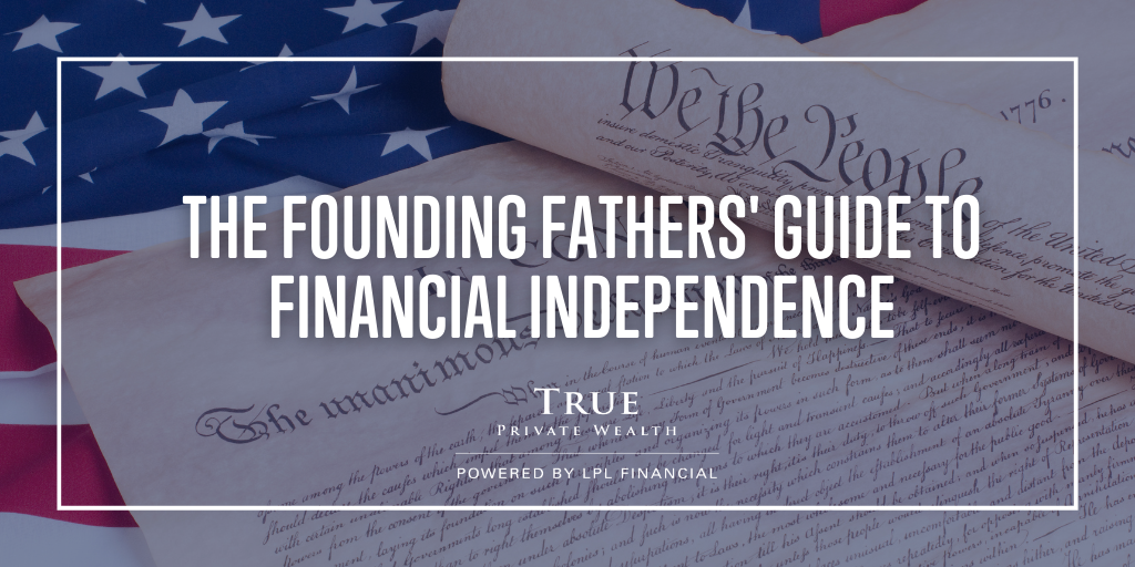 The Founding Fathers' Guide to Financial Independence | Financial ...