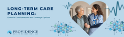 Long-Term Care Planning: Essential Considerations and Coverage Options ...