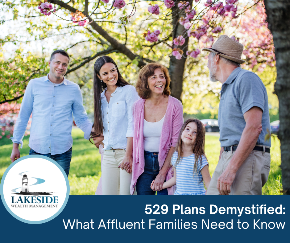 529 Plans Demystified: What Affluent Families Need to Know | Lakeside ...