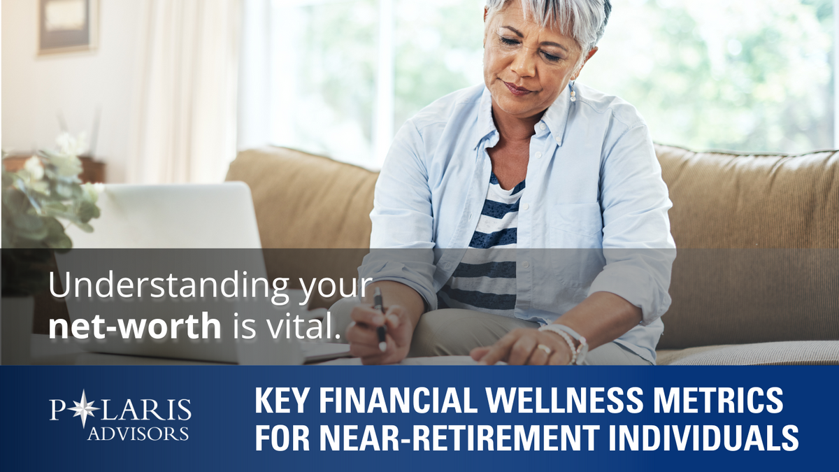 Key Financial Wellness Metrics for Near-Retirement Individuals ...