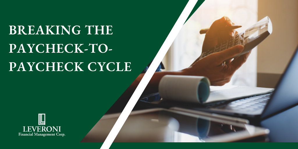 Breaking the Paycheck-to-Paycheck Cycle | Leveroni Financial ...