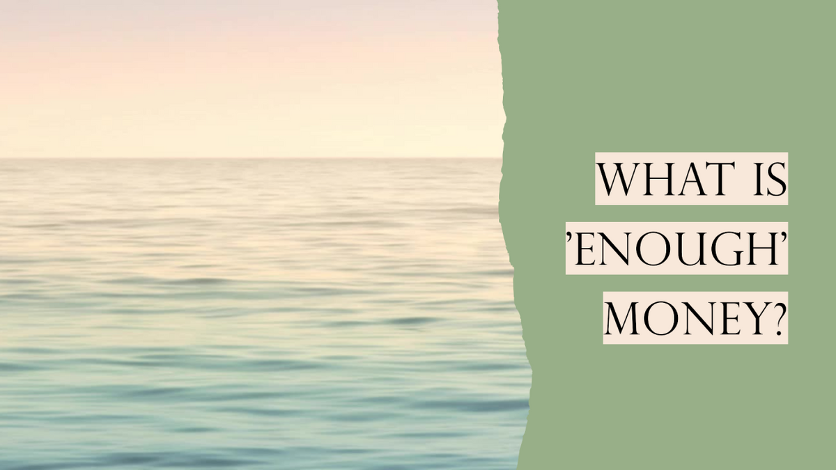 What is 'Enough' Money? | Financial Ark Builders