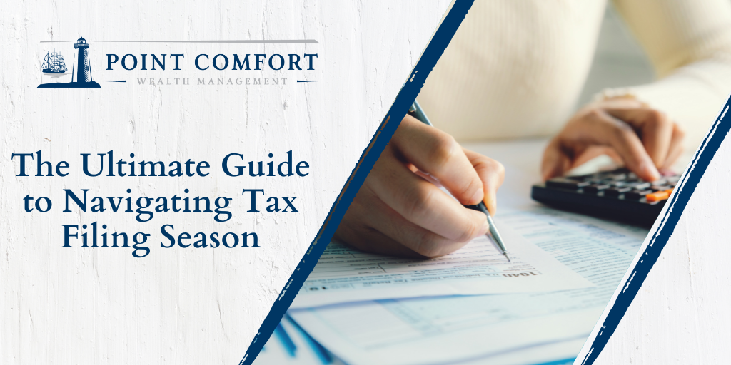 The Ultimate Guide to Navigating Tax Filing Season | Point Comfort ...