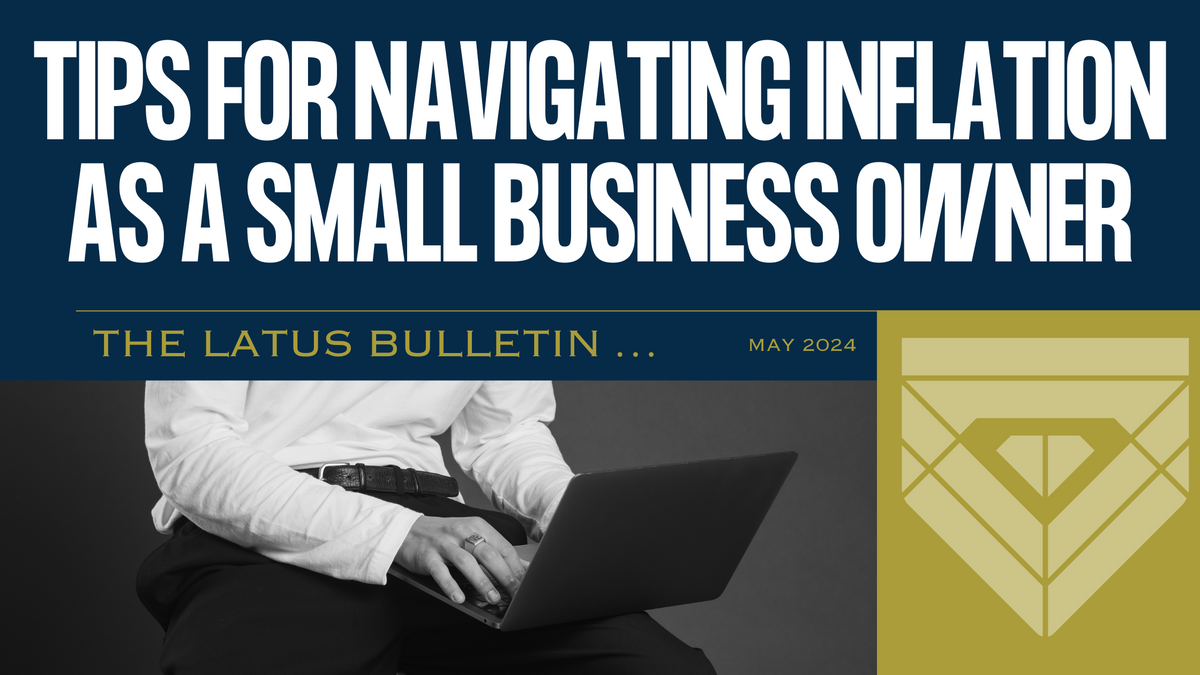 Tips for Navigating Inflation as a Small Business Owner | Latus Group Ltd