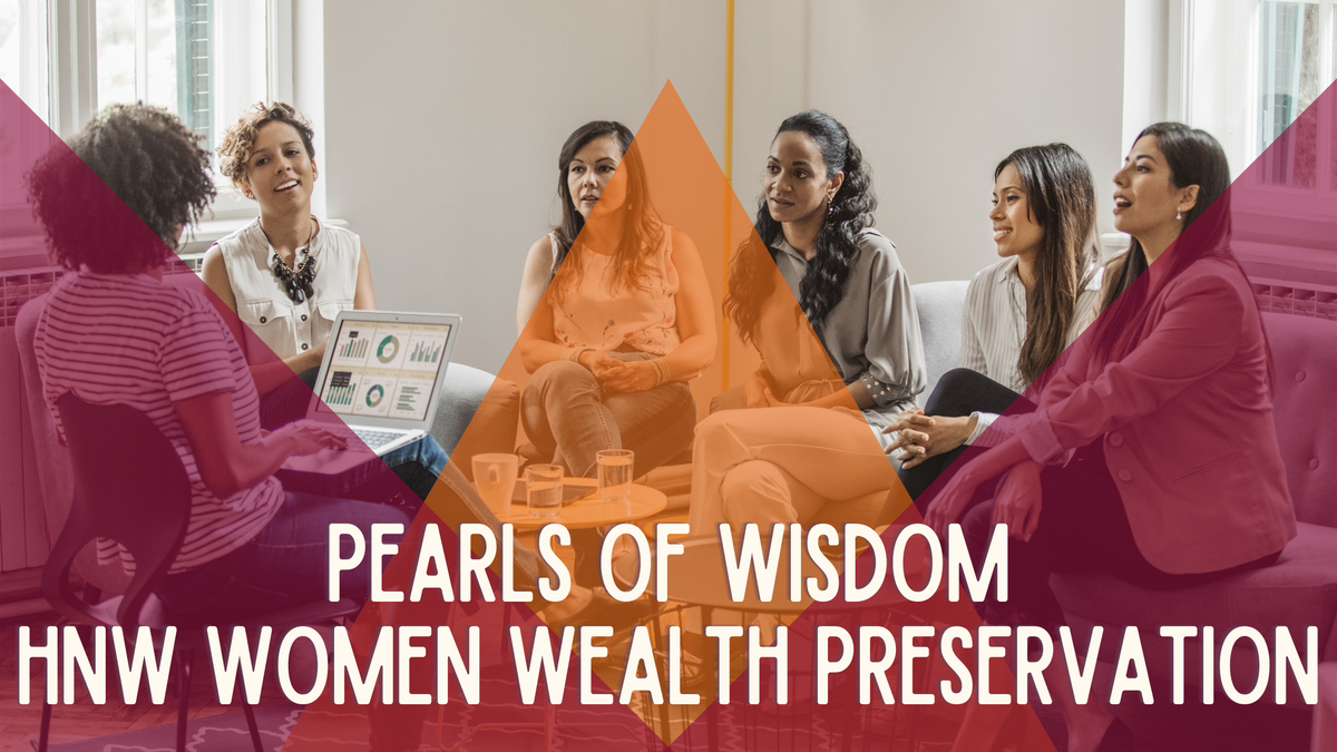 Pearls of Wisdom: Wealth Preservation for High-Net-Worth Women | Canyon Strategies