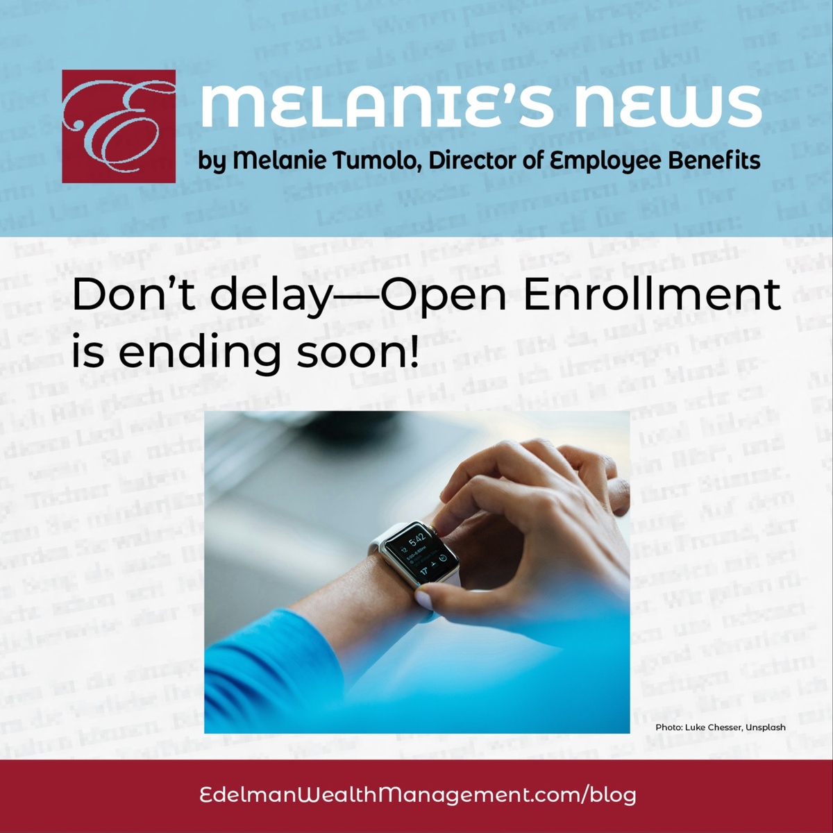 Don't delay - Open Enrollment is ending soon!!
