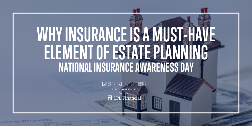 Why Insurance is a Must-Have Element of Estate Planning | Financial ...