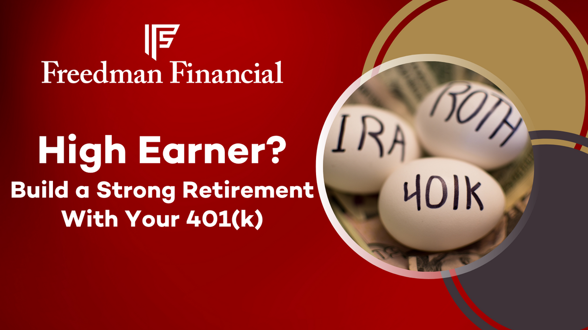 How High Earners Can Build a Strong Retirement with Their 401(k ...