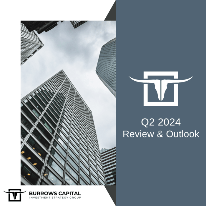 Q2 Quarterly Review & Outlook | Burrows Capital Advisors